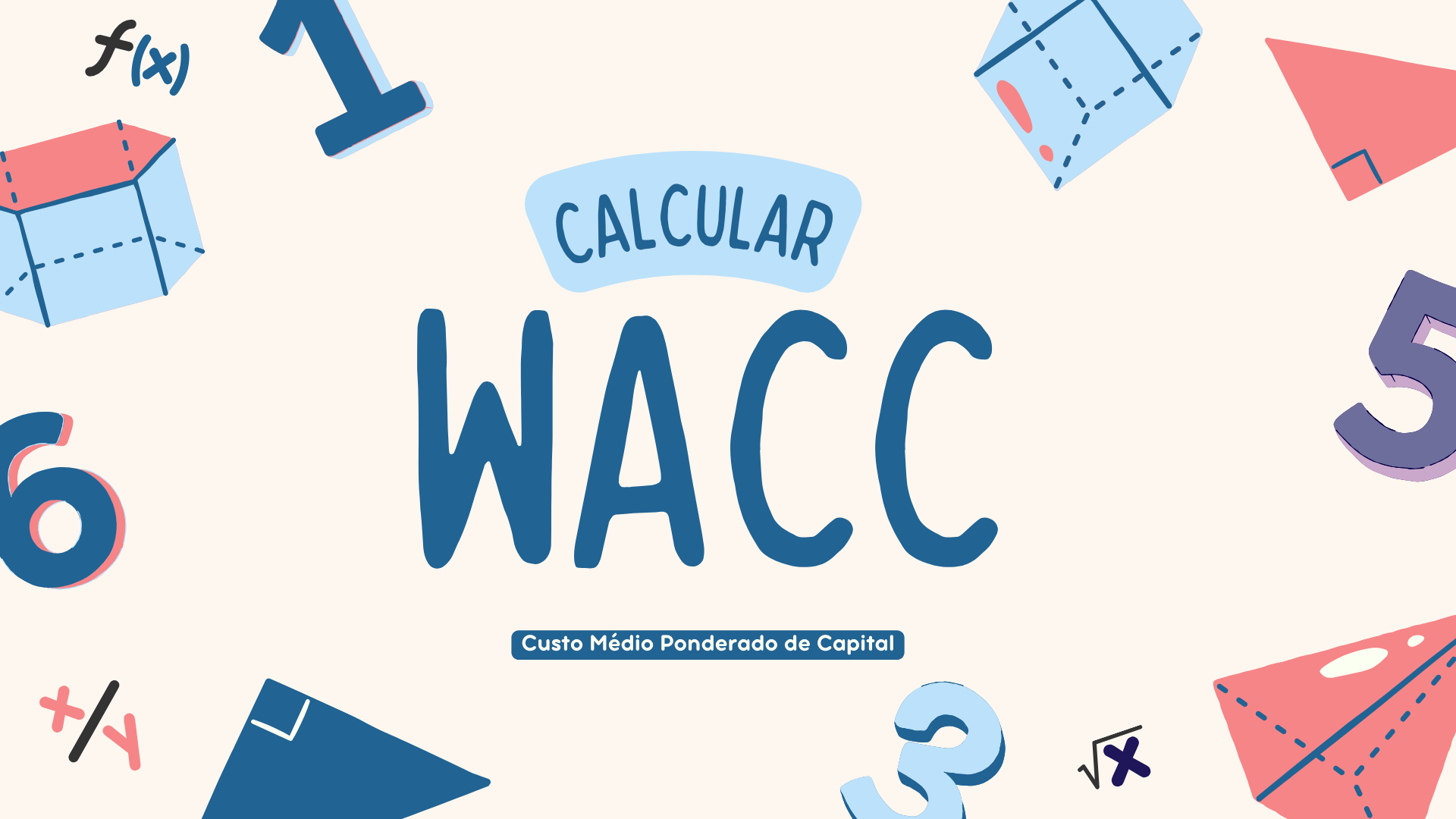 WACC Explicado: O Que É, Como Calcular e Por Que É Crucial