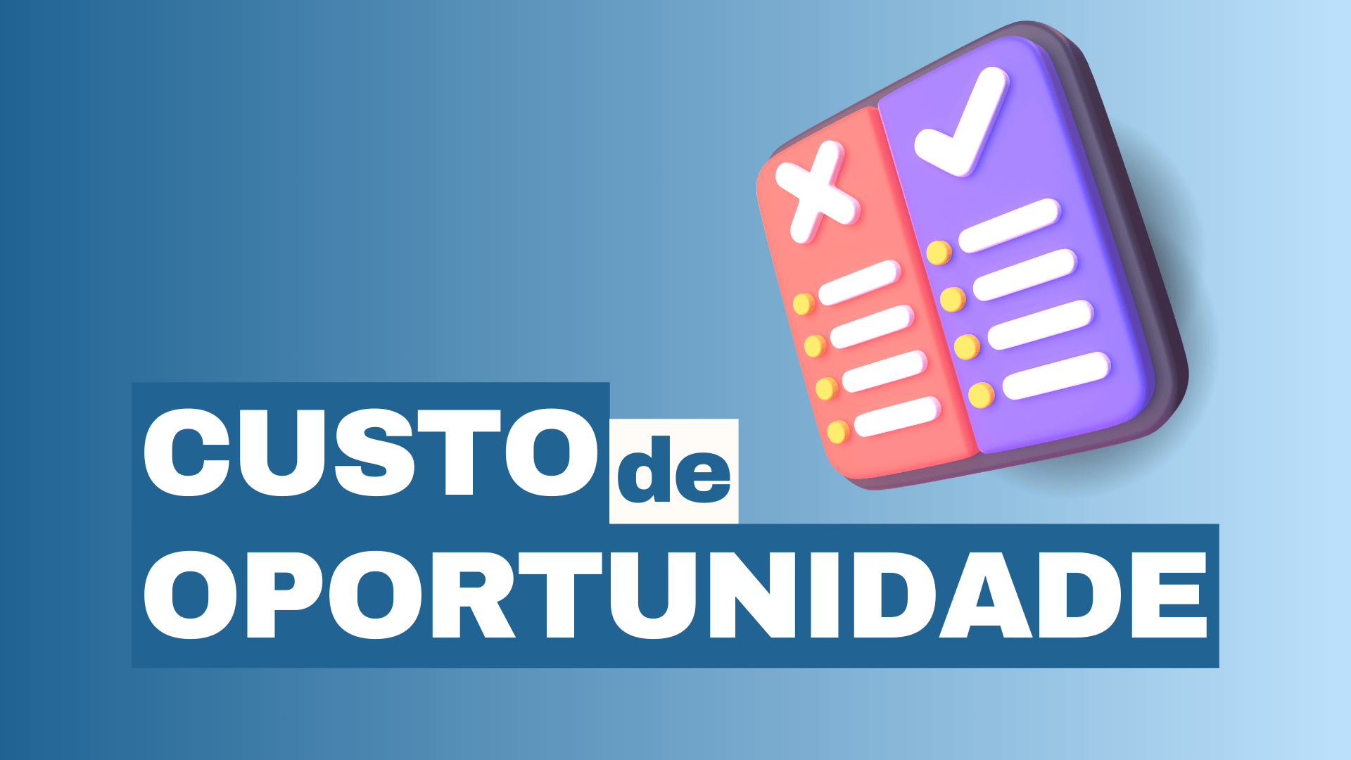 Custo de Oportunidade: O Que É e Como Usá-Lo